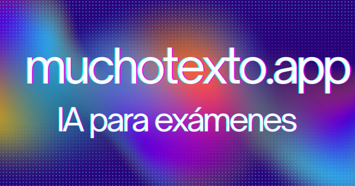 Mucho Texto App | IA para estudiantes universitarios